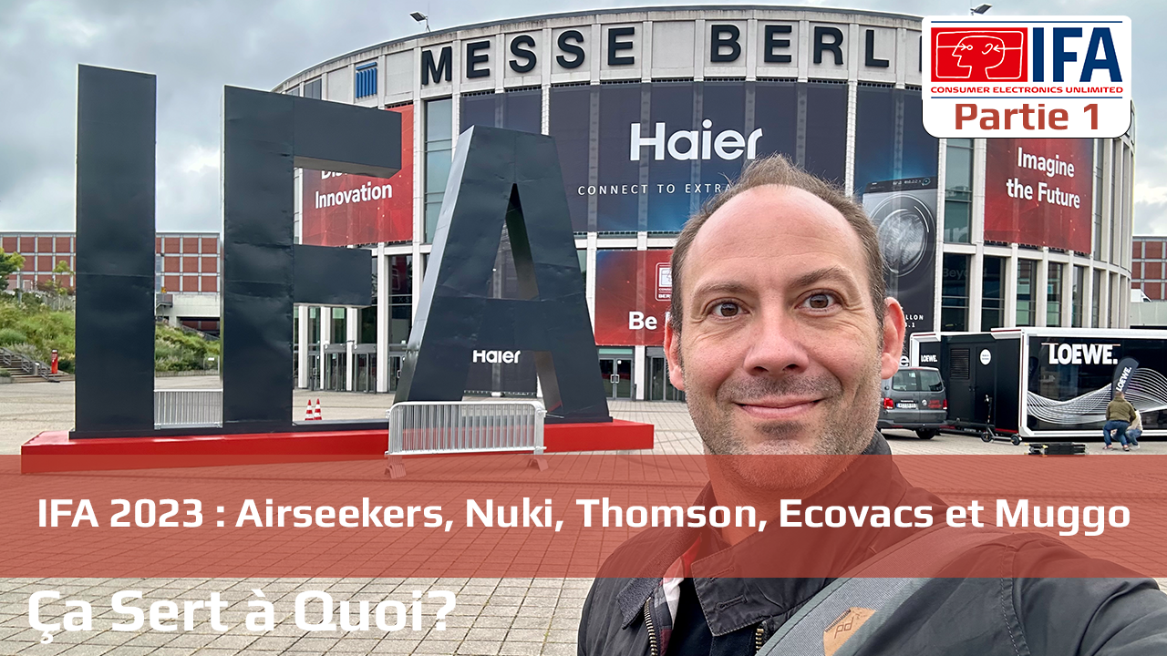 IFA 2023 (partie 1): Airseekers, Nuki, Thomson, Ecovacs et Muggo | Ça ...